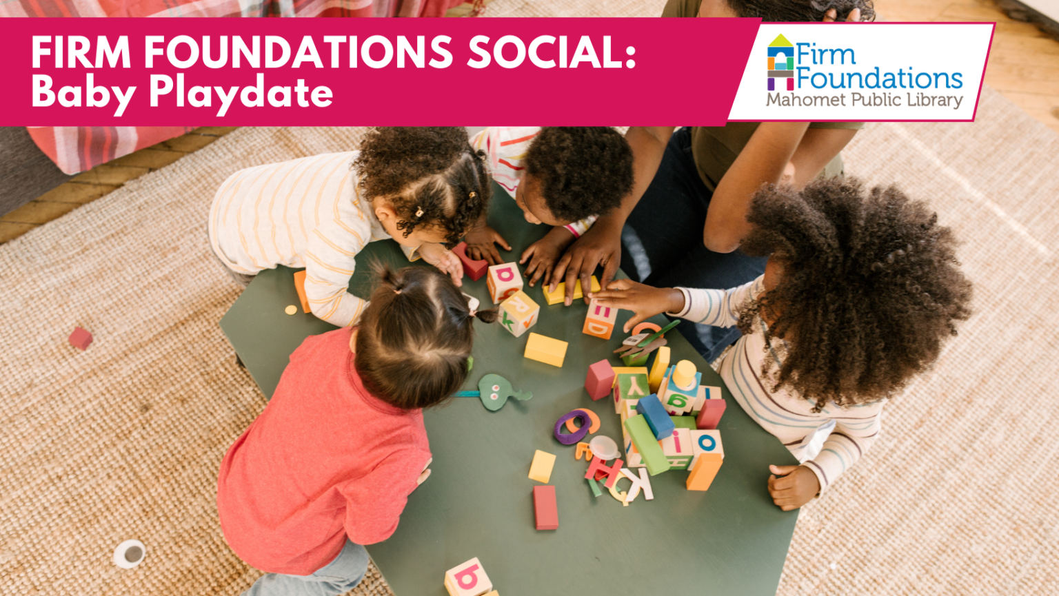 Firm Foundations Social: Baby Playdate - Mahomet Public Library