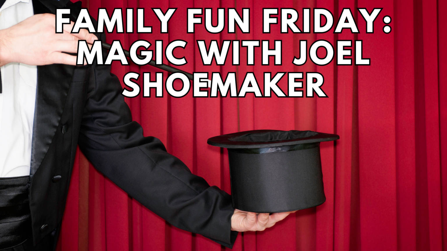 Family Fun Friday: Magic with Joel Shoemaker - Mahomet Public Library